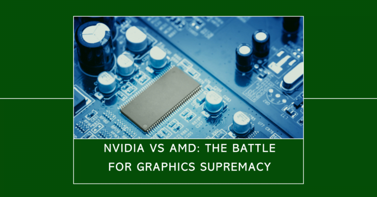 AMD vs. Nvidia: The Rising Competition in the GPU Market